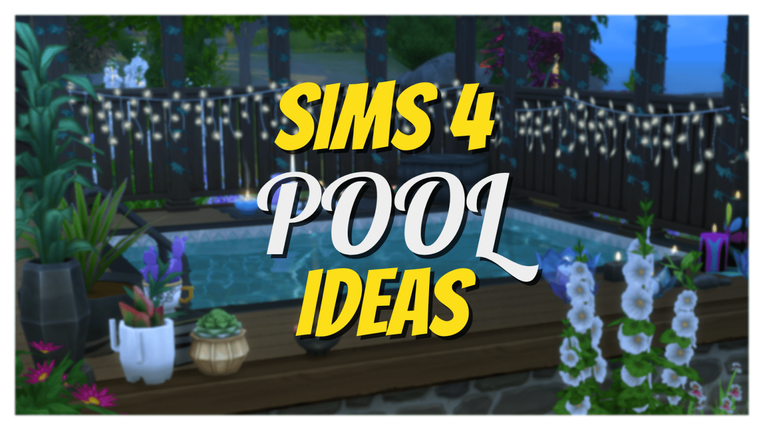 Sims 4 Pool Ideas That Will Blow Your Mind — SNOOTYSIMS