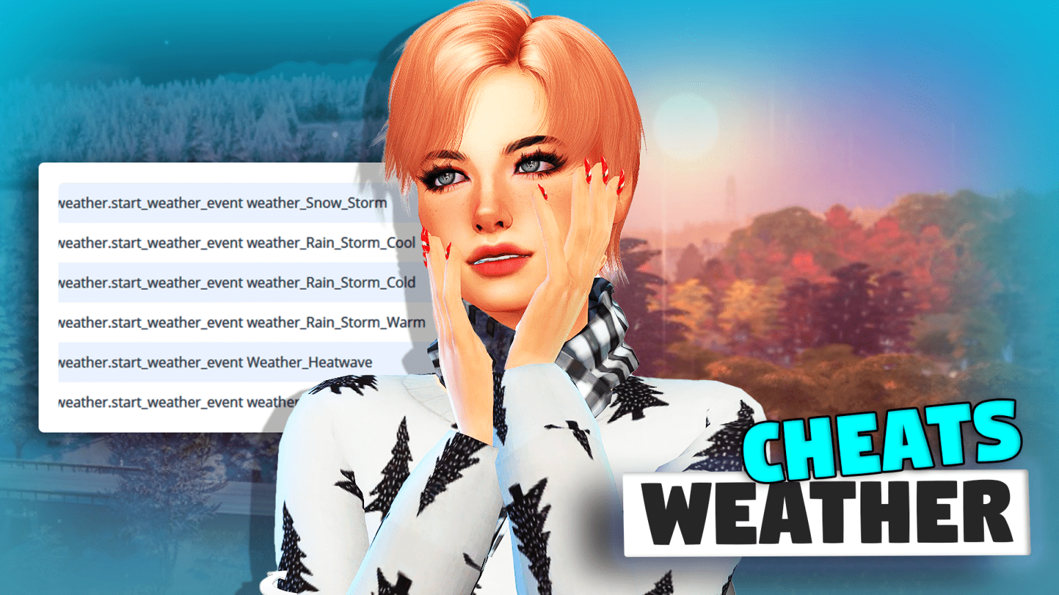 The Weather Cheats for The Sims 4 — SNOOTYSIMS
