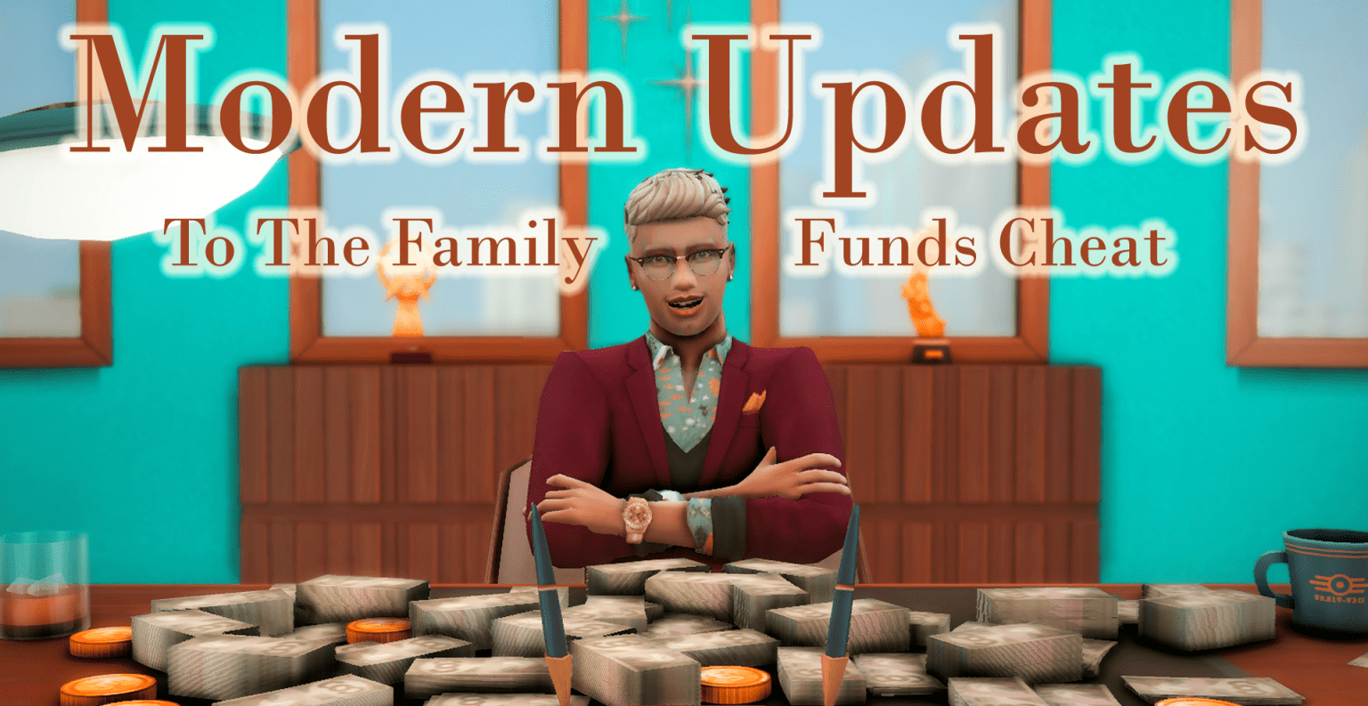2 Modern Updates to the Family Funds cheat — SNOOTYSIMS