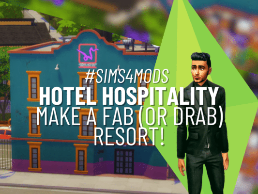The Hotel Hospitality Mod - Make Money Running Your Own Fab (Or Drab ...