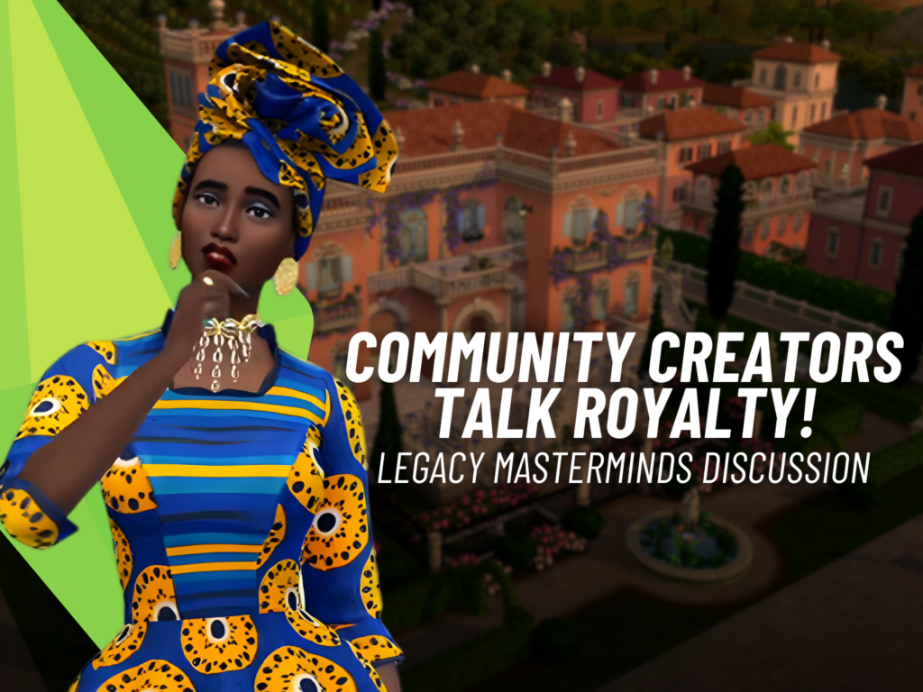 Royalty and Legacy Q&A Brings an Exciting Creator Panel to The Sims 4 ...